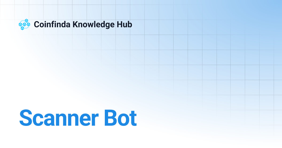 Scanner Bot | Coinfinda Knowledge Hub
